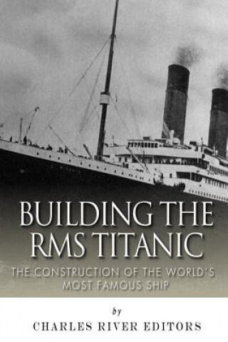 Vásárlás: Building the RMS Titanic: The Construction of the World's ...