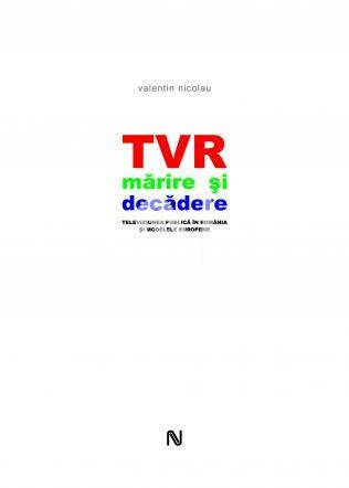 Preturi - TVR. Marire si decadere. Televiziunea publica in Romania si ...