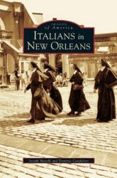 Vásárlás: Italians in New Orleans - Dominic Candeloro, Joseph Maselli ...