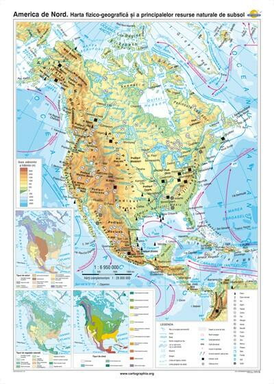 America de Nord. Harta fizico-geografică şi a principalelor resurse ...